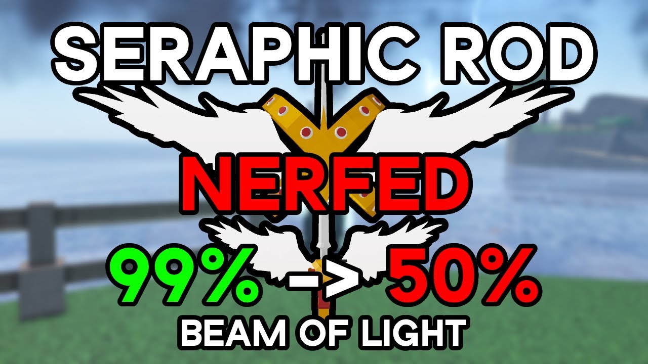SERAPHIC ROD HAS BEEN NERFED in Roblox Fisch - YouTube