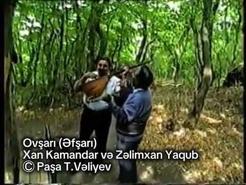Ovşarı (Əfşarı). Ustadlar Ustadı Aşıq Kamandar Əfəndiyev və Xalq Şairi Zəlimxan Yaqub.