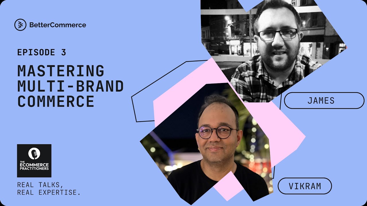 Mastering Multi-Brand Commerce | E03 | James Ewens - YouTube
