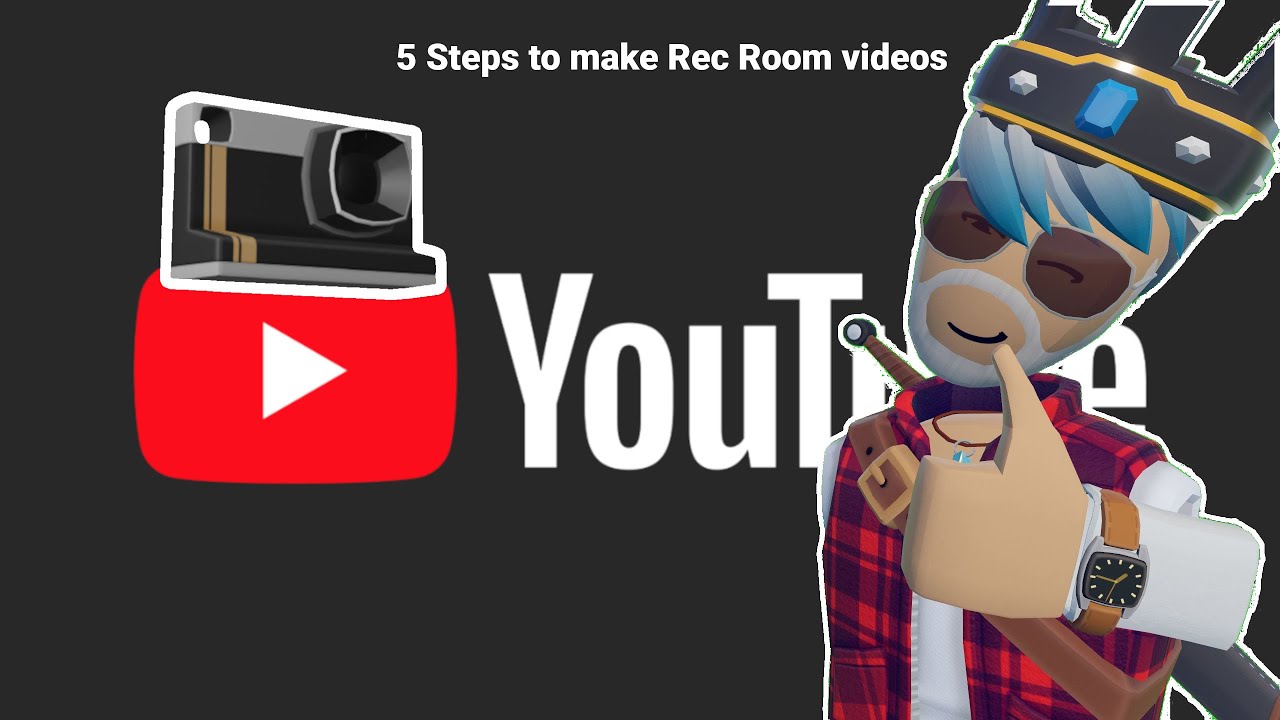 5 Steps to make Rec Room videos - YouTube