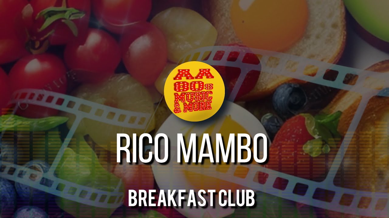 RICO MAMBO - BREAKFAST CLUB || best 80s greatest hit music & MORE, old ...