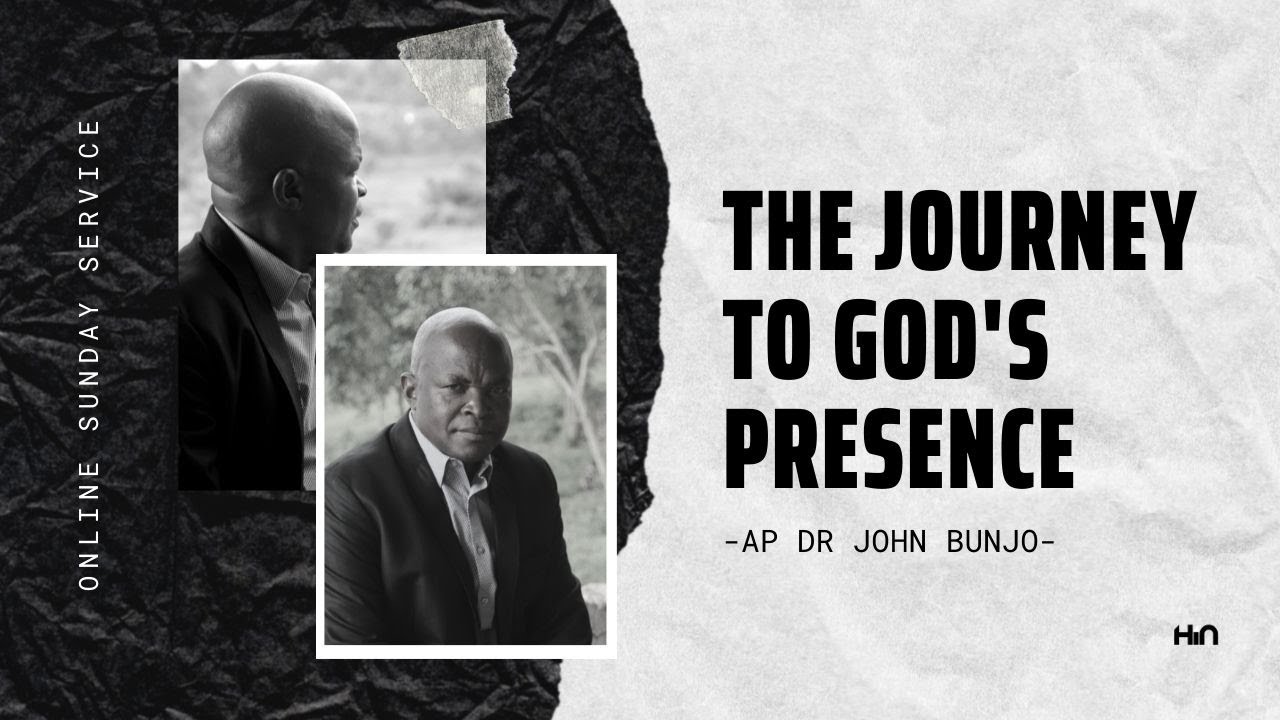 The Journey to God's Presence || Ap Dr John Bunjo & BunjoVille Ug - YouTube