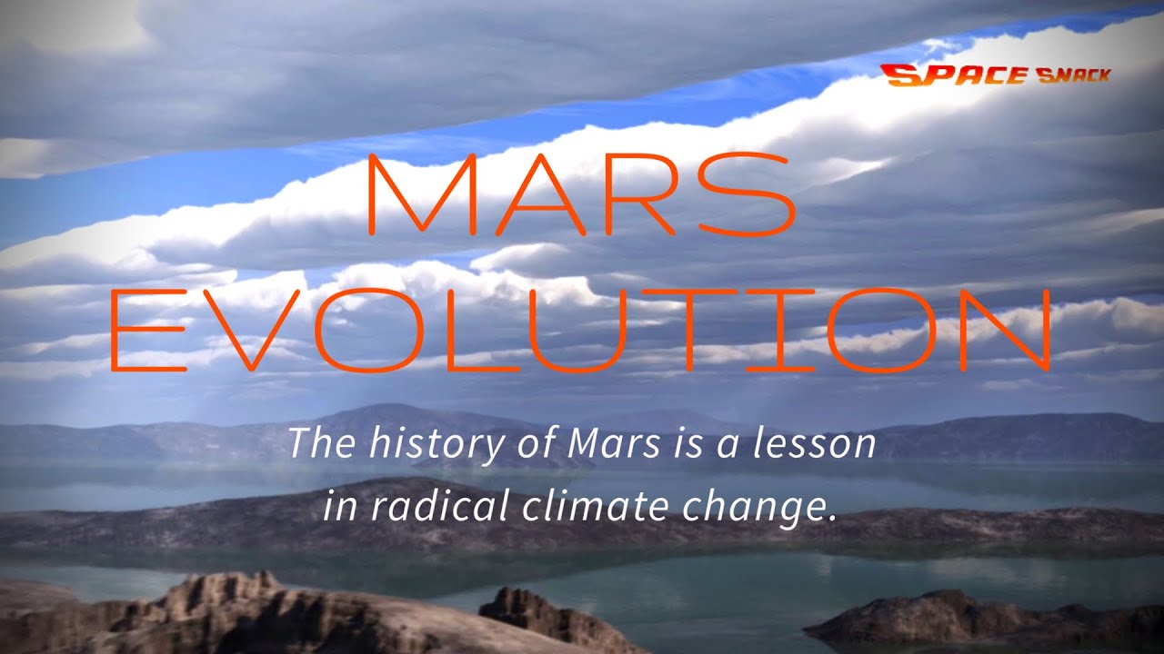 MARS EVOLUTION - The history of Mars is a lesson in radical climate ...