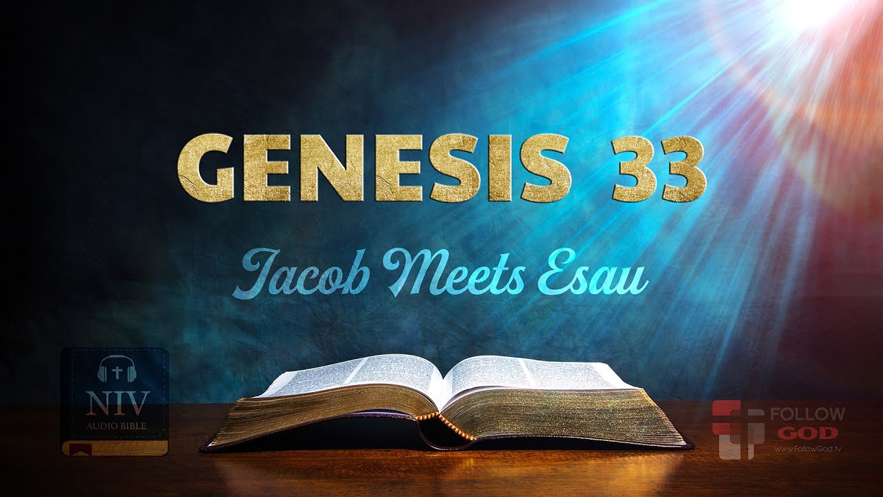 The Book of Genesis | Chapter 33: Jacob Meets Esau | NIV Audio Bible ...