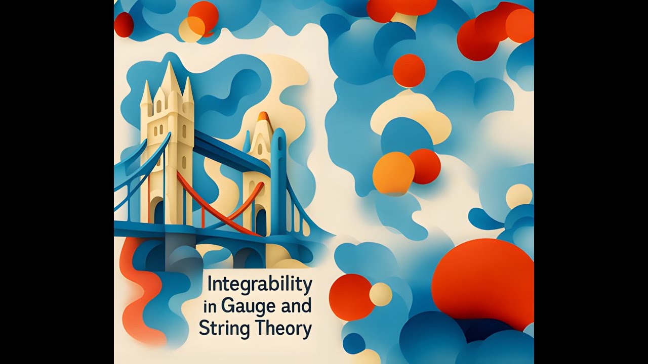 Integrability in Gauge and String Theory 2025 (Monday) - YouTube