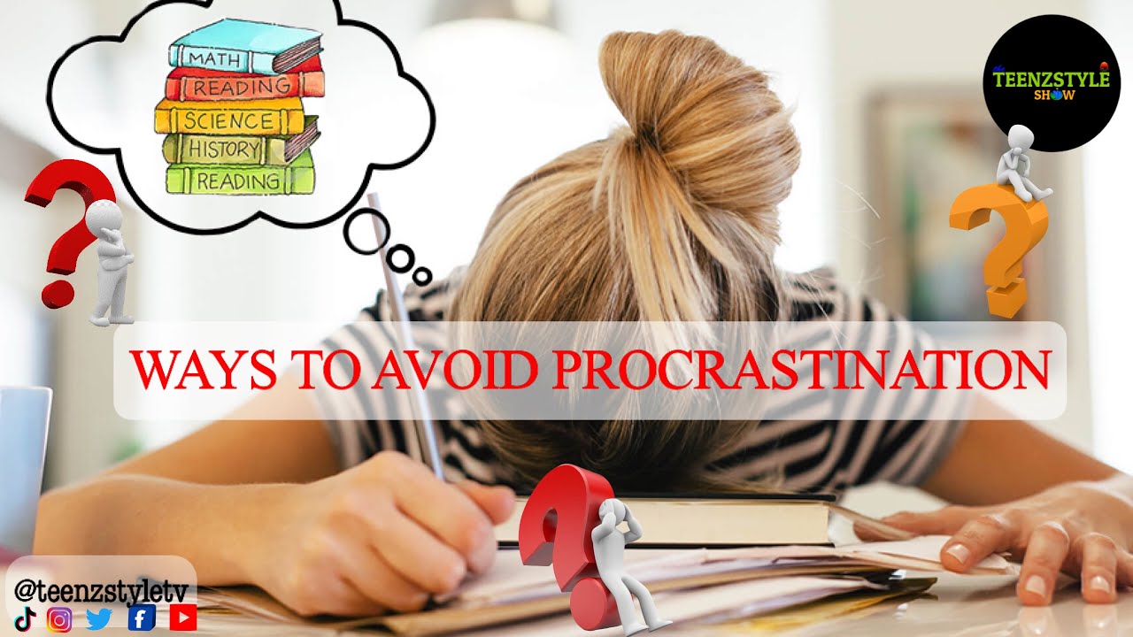 5 Ways To Avoid Procrastination | Teens lesson | Youth Lifestyle ...