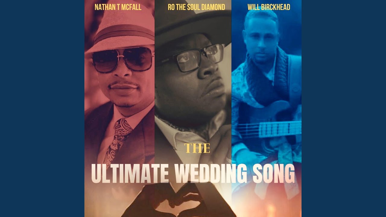 The Ultimate Wedding Song (feat. Nathan T. McFall & Will Birckhead III ...