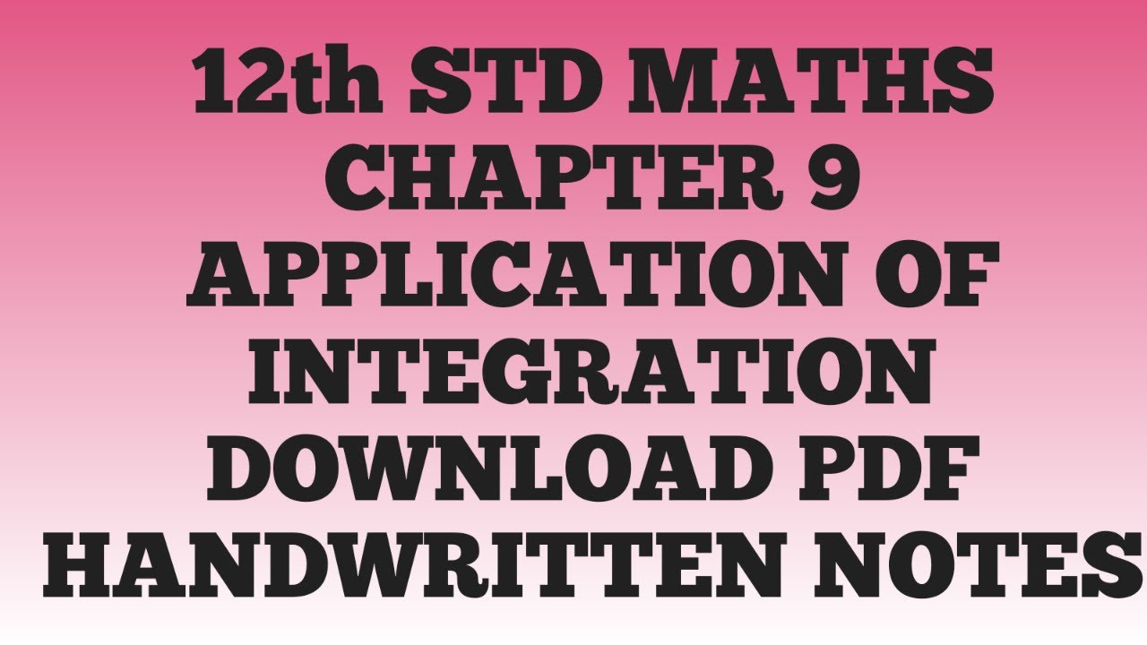 12th Std Maths Chapter 9 APPLICATION OF INTEGRATION HANDWRITTEN NOTES ...