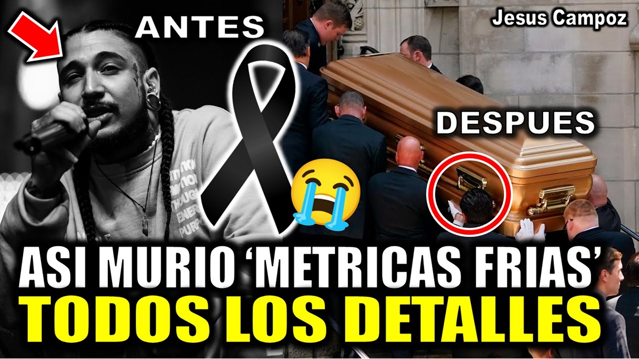 Todos los DETALLES de la MUERTE de MÉTRICAS FRÍAS hoy de que murio ...