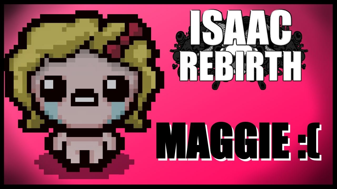 Maggie :( - Isaac Rebirth [65] - YouTube