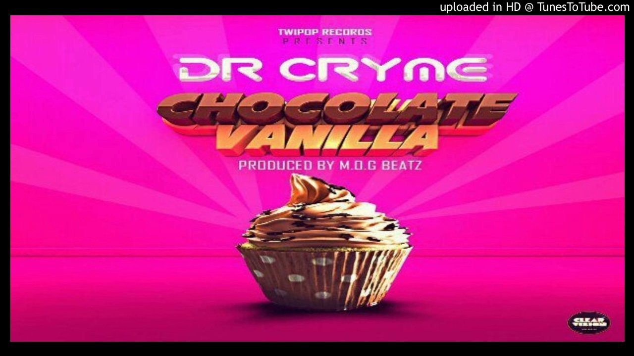 Dr Cryme – Chocolate Vanilla (Prod. by MOG Beatz) - YouTube
