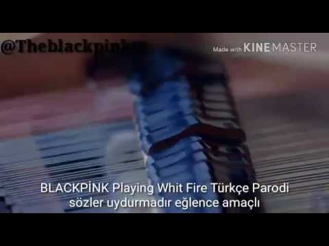 BLACKPİNK Playing white Fire Türkçe parody