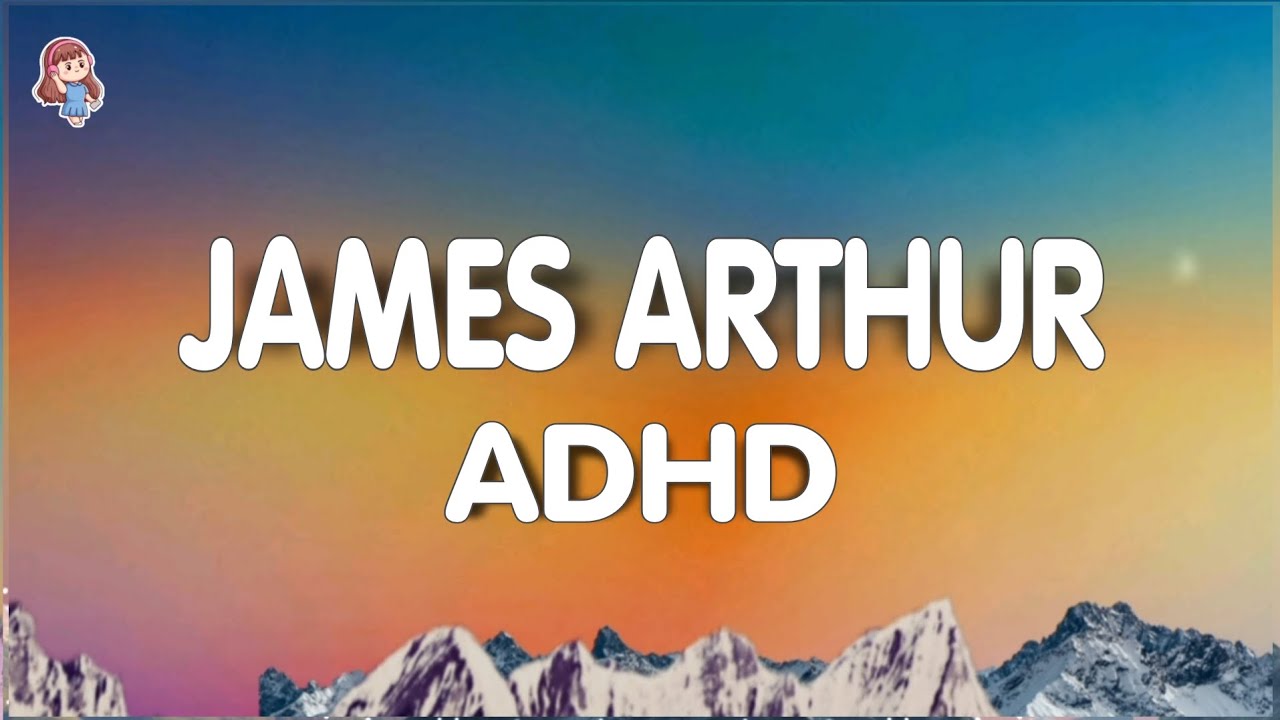 James Arthur - ADHD (Lyrics) - YouTube