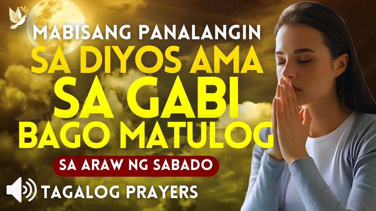 MABISANG PANALANGIN SA DIYOS AMA SA GABI BAGO MATULOG• EVENING PRAYER ...