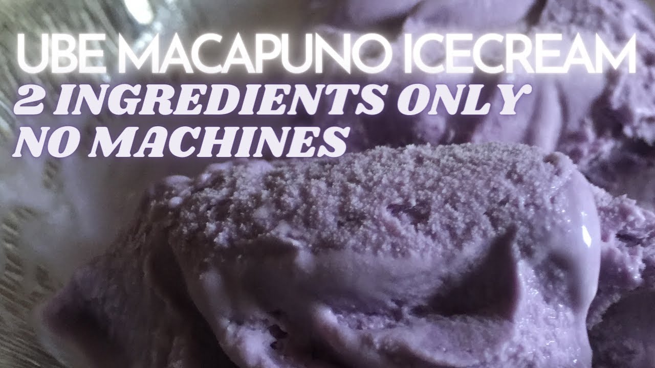 2 INGREDIENTS ONLY | EASIEST HOME MADE UBE MACAPUNO ICECREAM [NO ...