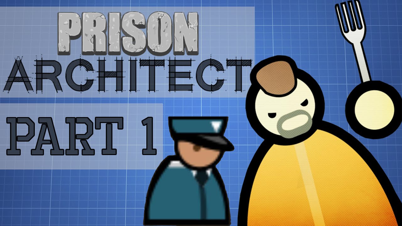 Prison Architect - Part 1 - BRING ON THE BADDIES - YouTube