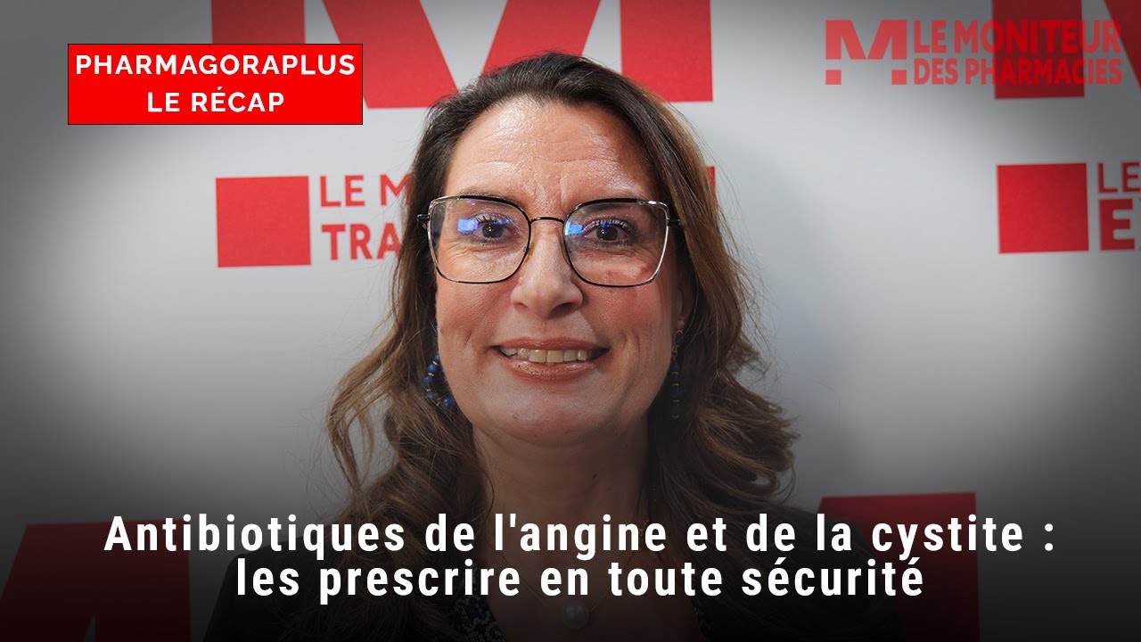 Antibiotiques de l'angine et de la cystite : les prescrire en toute ...