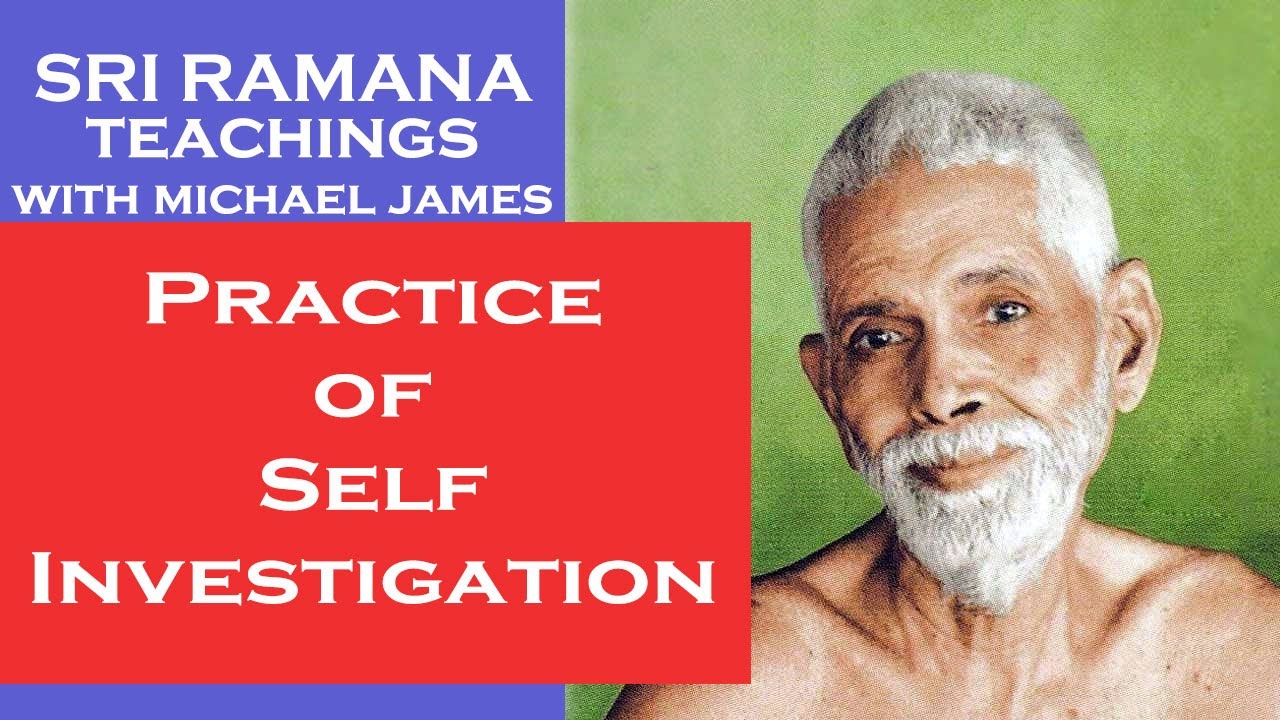 Practice of Self Investigation #ramanamaharshi,#selfenquiry,# ...
