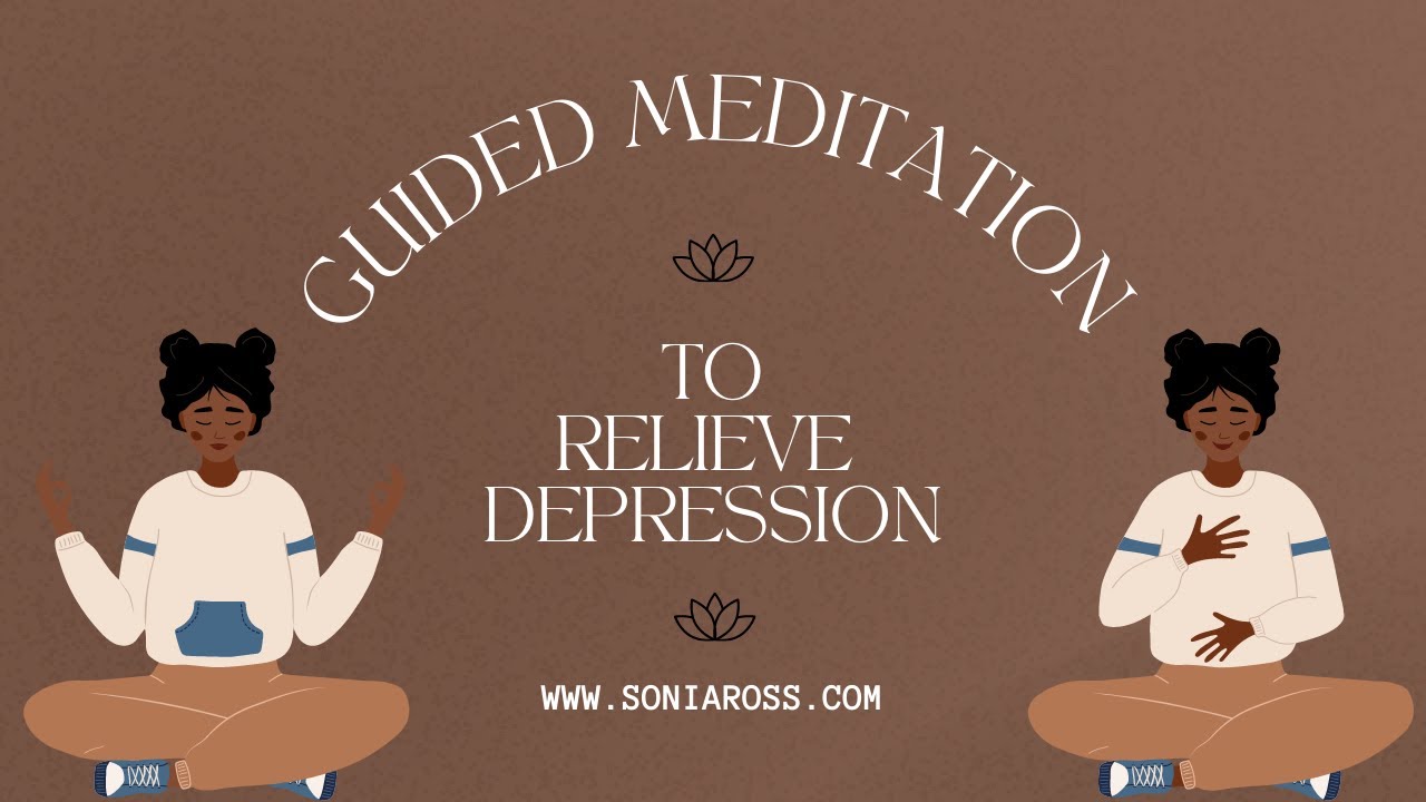 Guided Meditation To Relieve Depression - YouTube