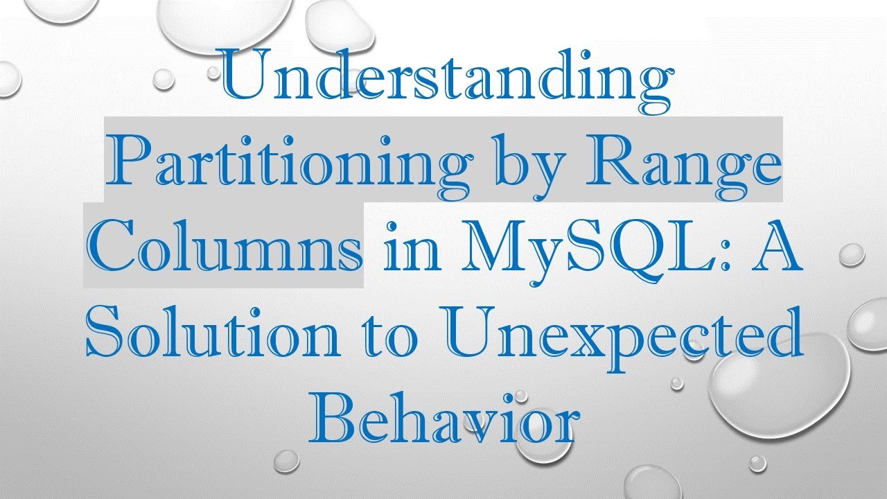 Understanding Partitioning By Range Columns In Mysql A Solution To 8562