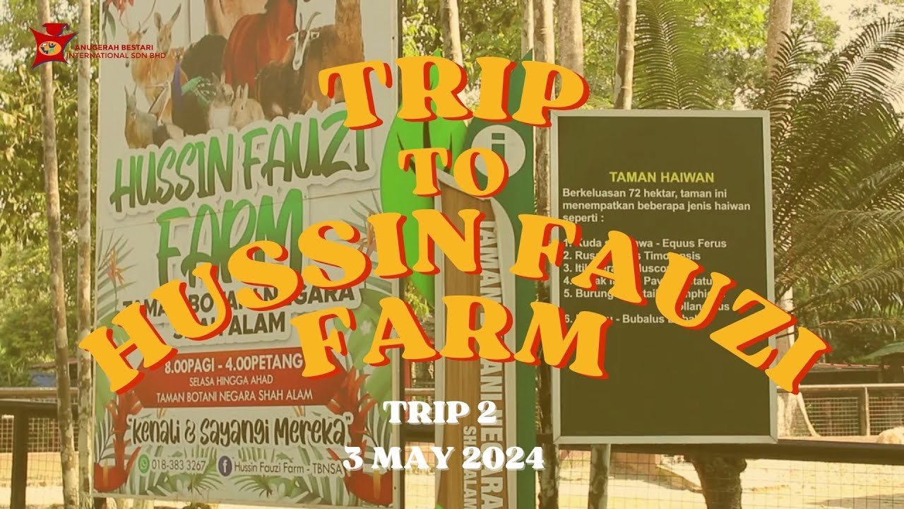 TRIP TO HUSSIN FAUZI FARM (TRIP 2) - YouTube