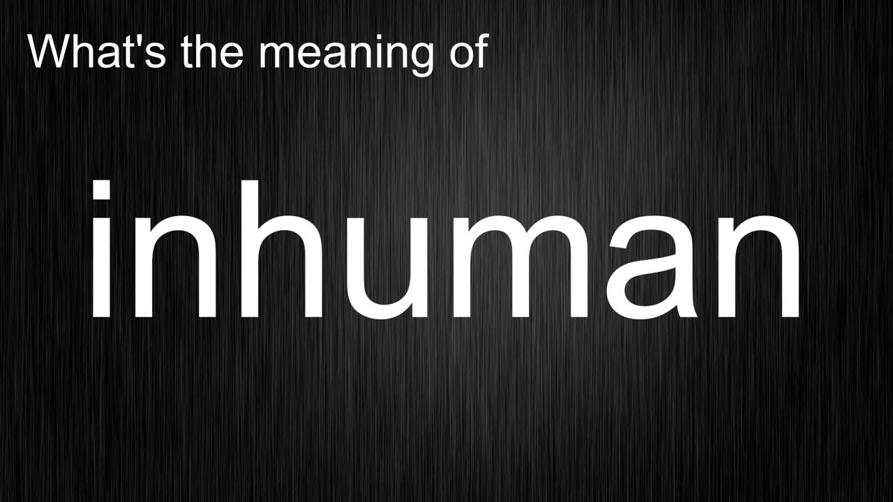 Demystifying "inhuman" - Master English Pronunciation and Meaning - YouTube