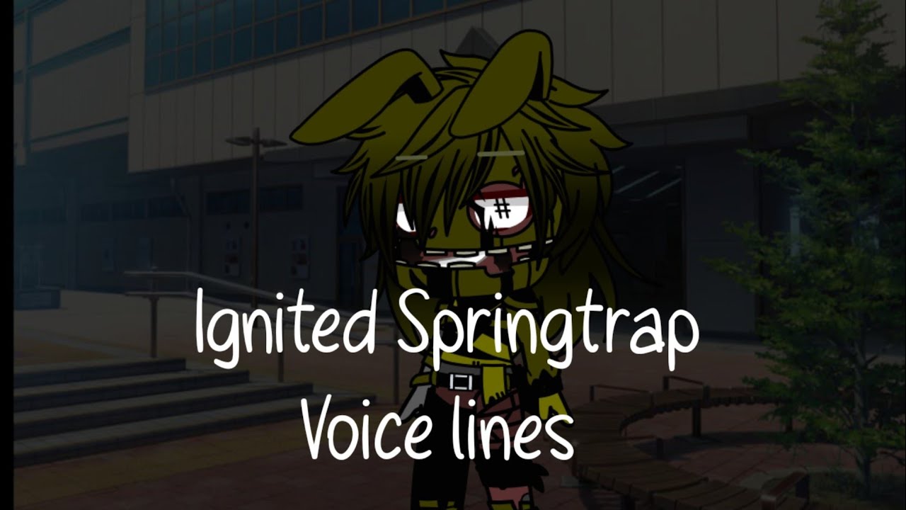 Ignited Springtrap voice lines - YouTube