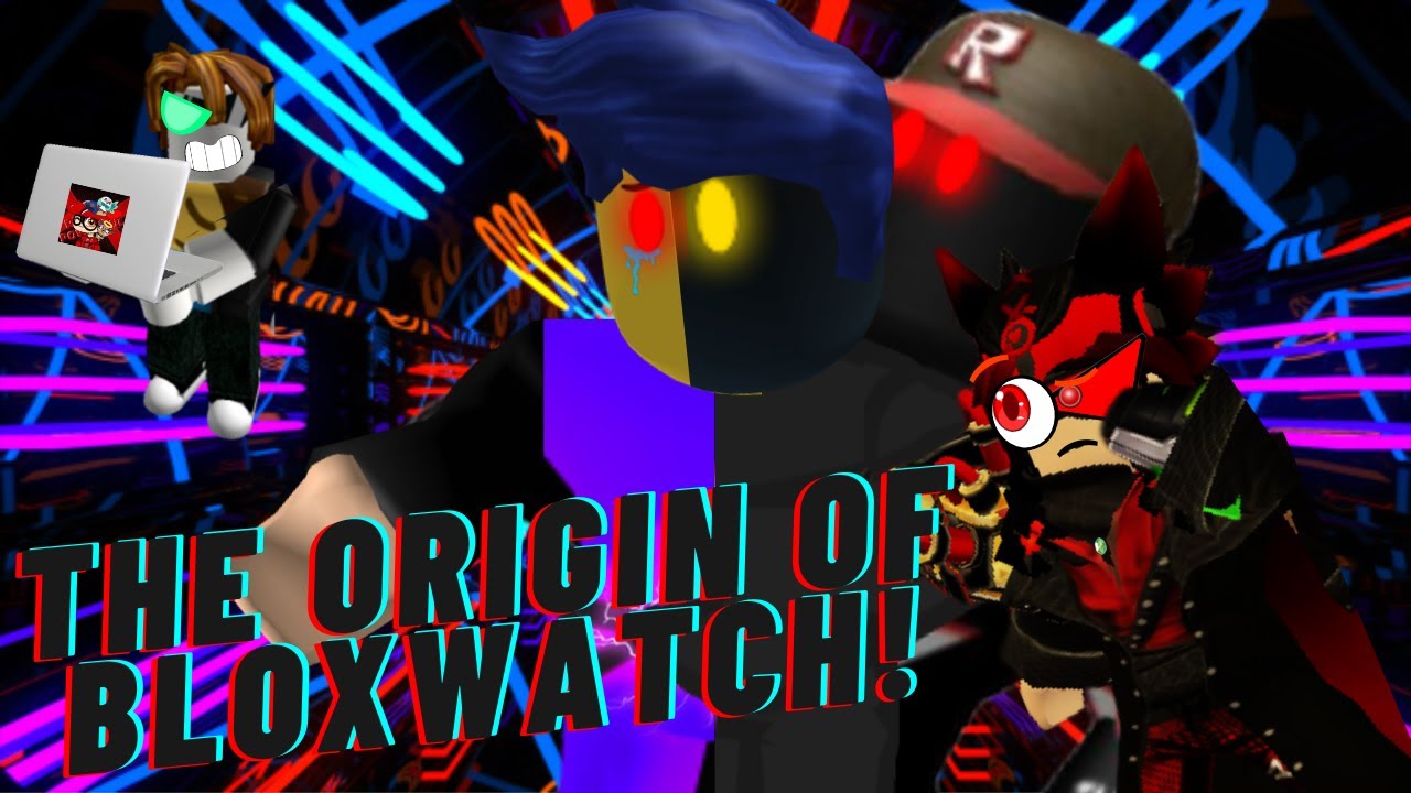 THE SAD ORIGIN OF THE ROBLOX HACKER BLOXWATCH! - YouTube