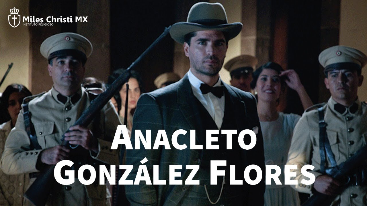 Anacleto González Flores, Mártir Cristero Mexicano | Mini Documental ...