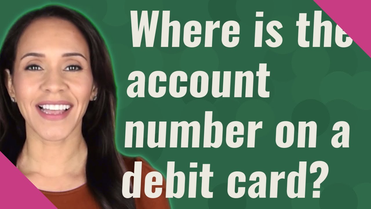Where Is The Account Number On A Debit Card YouTube where-is-the-account-number-on-a-debit-card-youtube