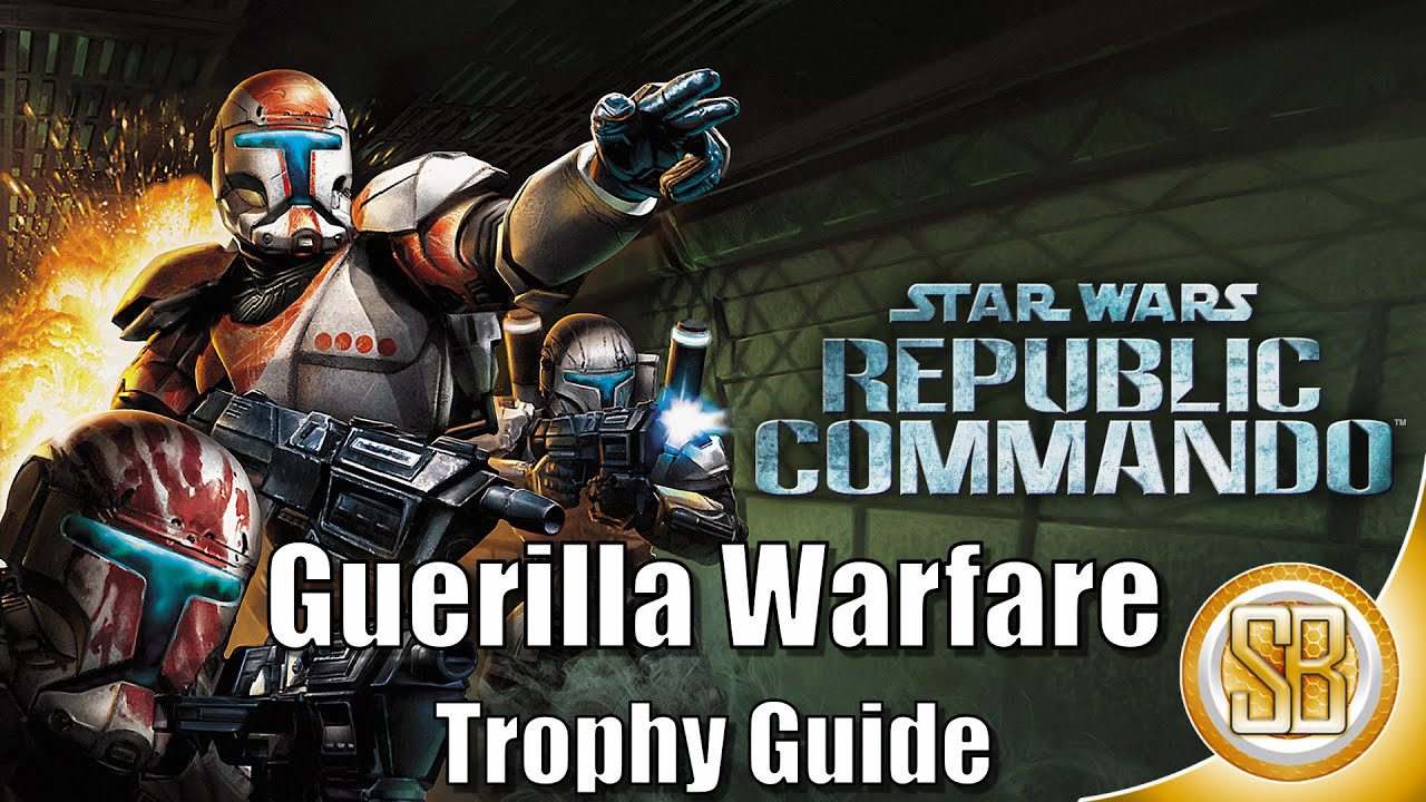 Star Wars Republic Commando - Guerilla Warfare Trophy Guide (Republic ...