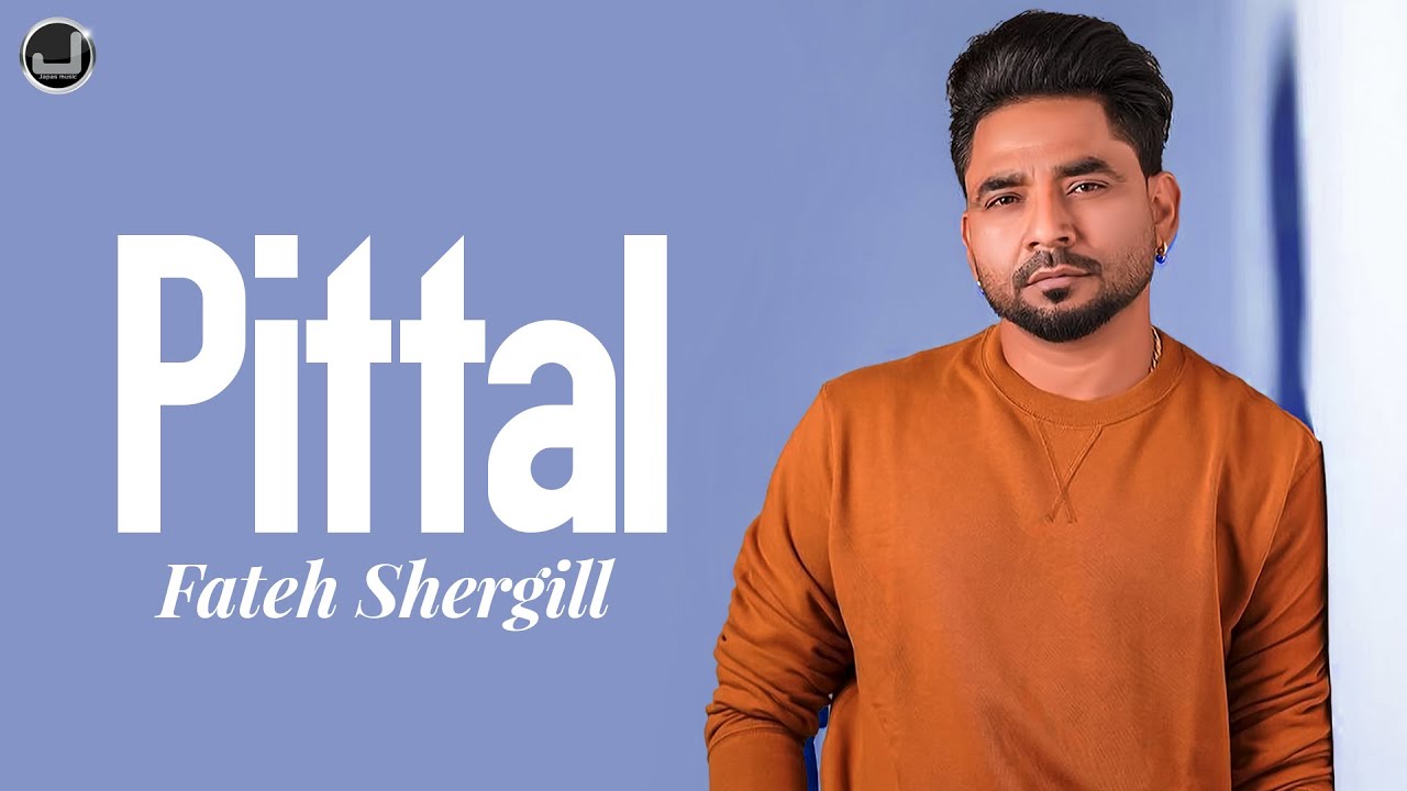 Pittal | Fateh Shergill | Lyrical Video | New Punjabi Song 2023 | Japas ...