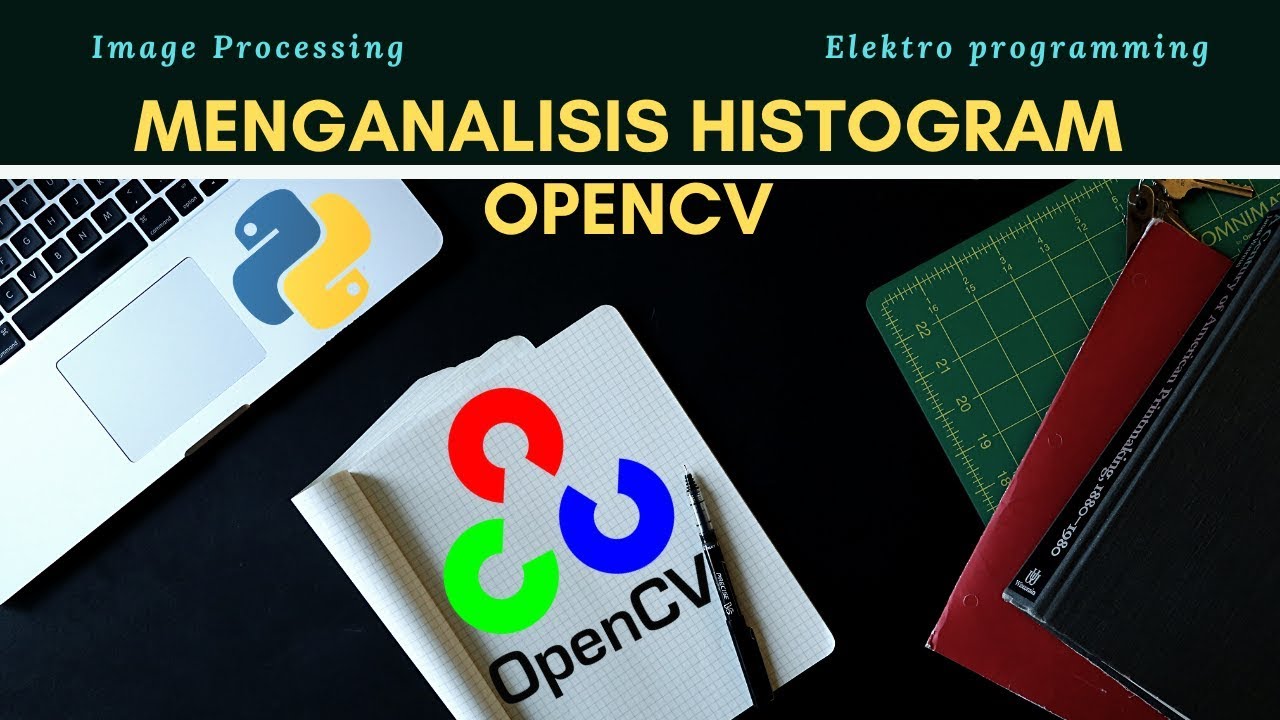Menganalisis Histogram pada OpenCV | TUTORIAL OPENCV BAHASA INDONESIA ...