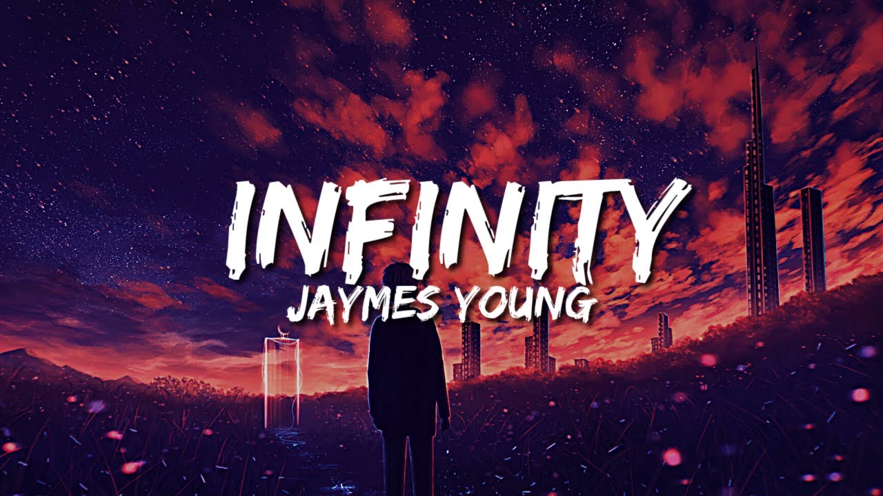Jaymes Young - Infinity (Lyrics) - YouTube