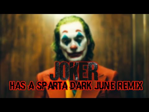 (2019 )Joker Has A Sparta Dark June Remix (18+ warning)