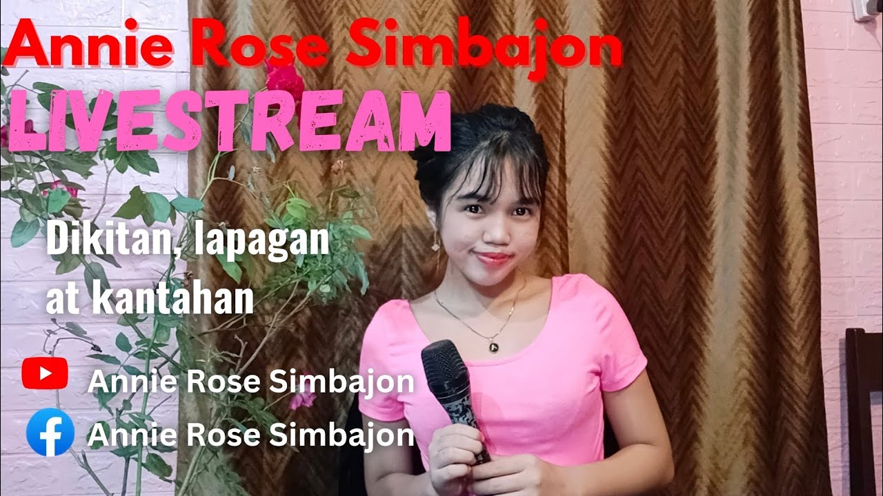 Anniemazing Livestream | Dikitan Lapagan at Kantahan | Annie Rose Simbajon - YouTube