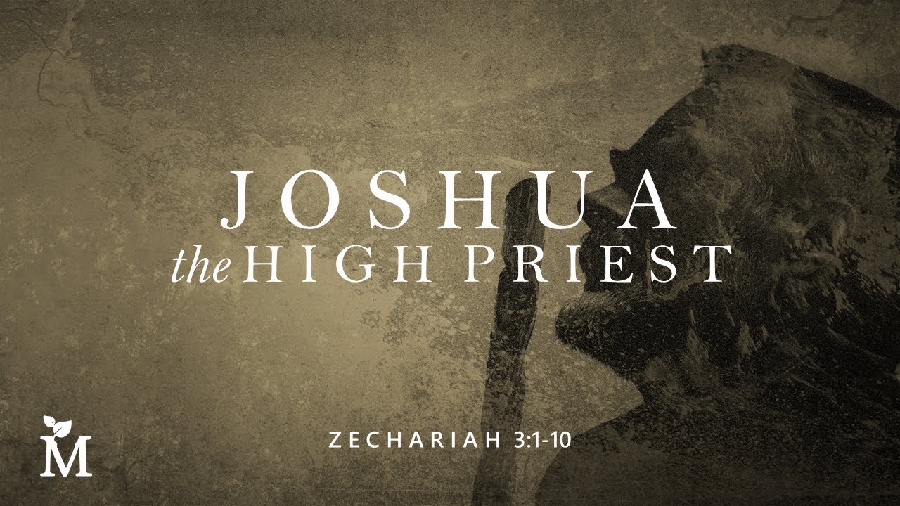 Strong Men's Bible Study | "Joshua the High Priest" - Zechariah 3:1-10 ...