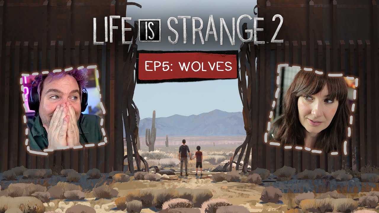 Life is Strange 2 Episode 5 "Wolves" // LiS Obsessed & 1st Time Player ...