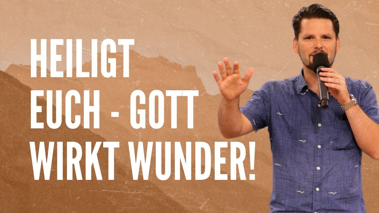 Heiligt euch - Gott wirkt Wunder! Josua-David Hinojosa (15.12.24 um 17 ...