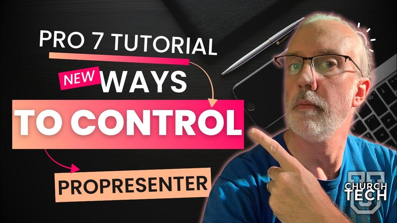 ProPresenter 7.9 Tutorial: New ways to control ProPresenter - YouTube