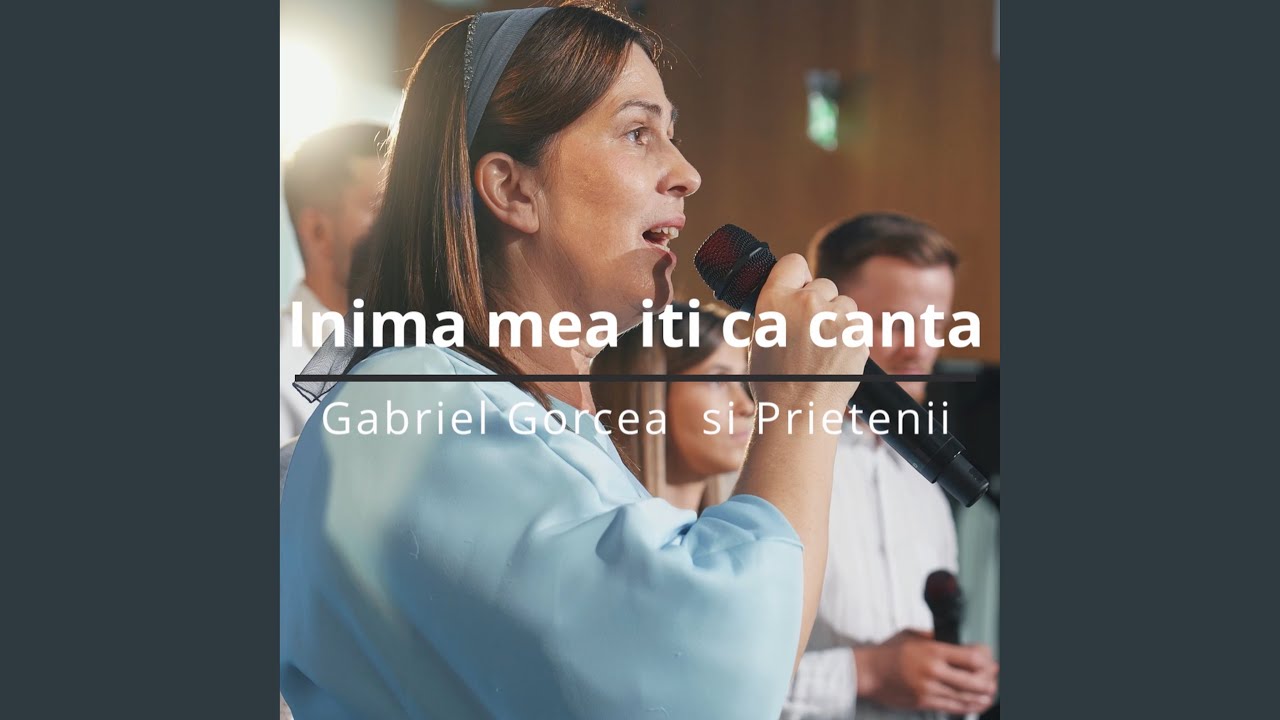 Inima mea Iti va canta - YouTube