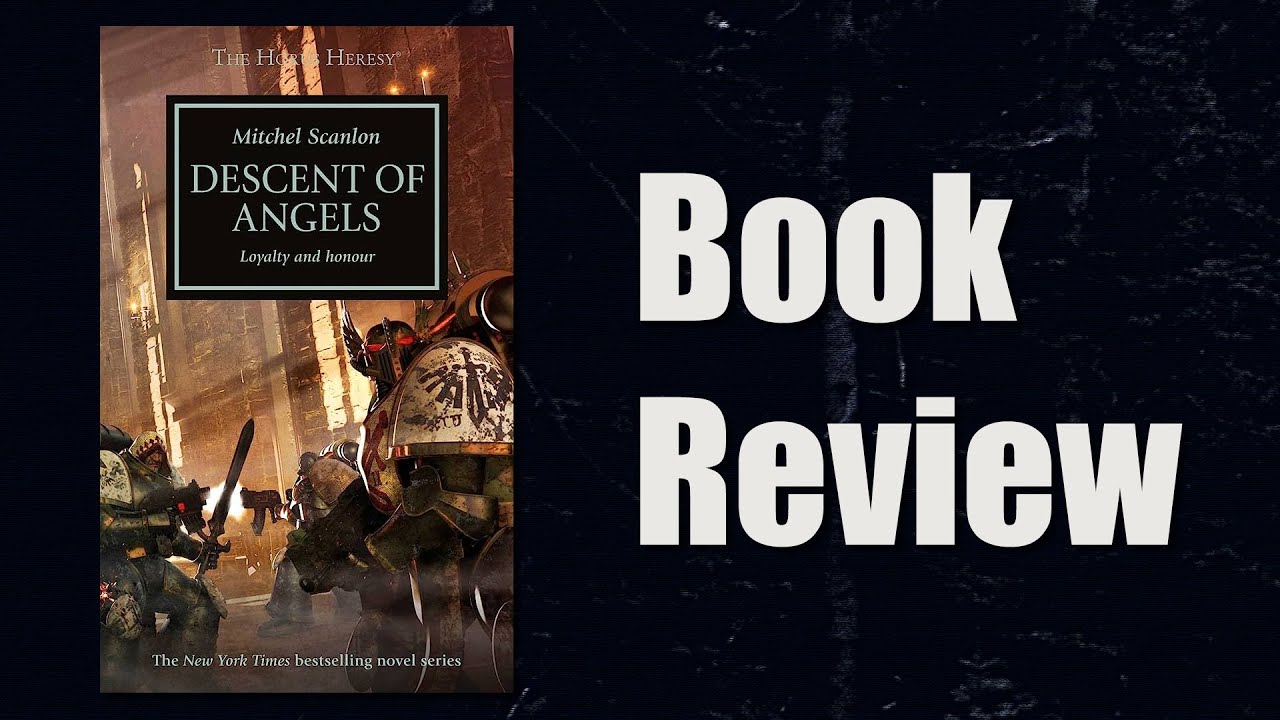 Descent of Angels by Mitchel Scanlon | Book Review | Horus Heresy - YouTube