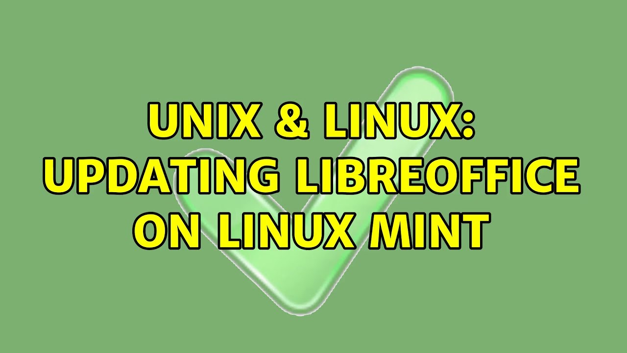 Unix & Linux: Updating Libreoffice on Linux Mint - YouTube