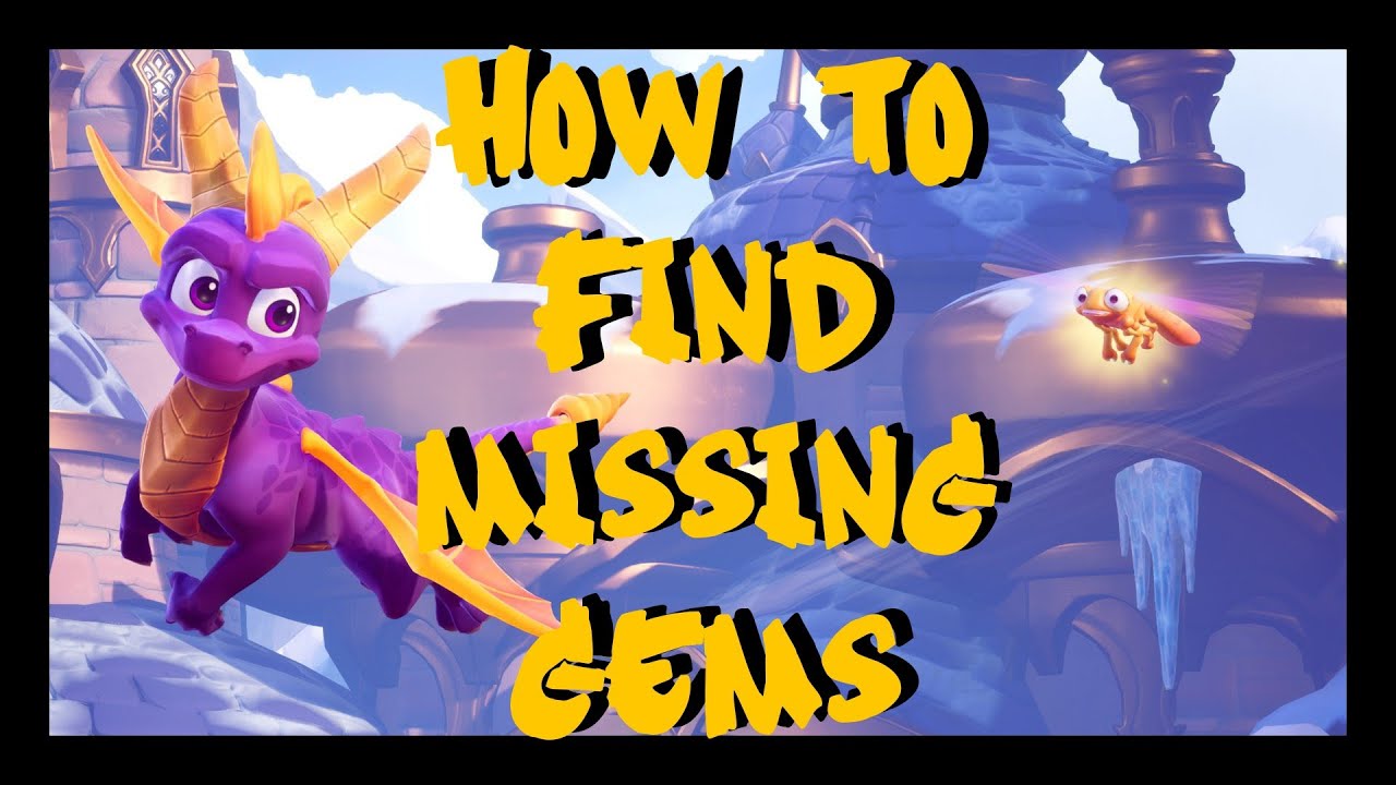 HOW TO FIND MISSING GEMS [SPARX TRICK] | Spyro Reignited Trilogy - YouTube
