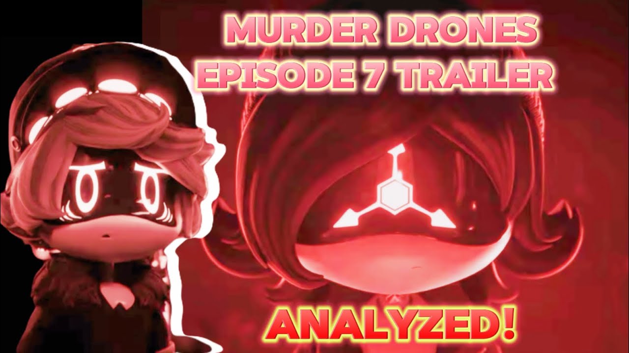 Analyzing Murder Drones Episode 7 Trailer • Murder Drones News