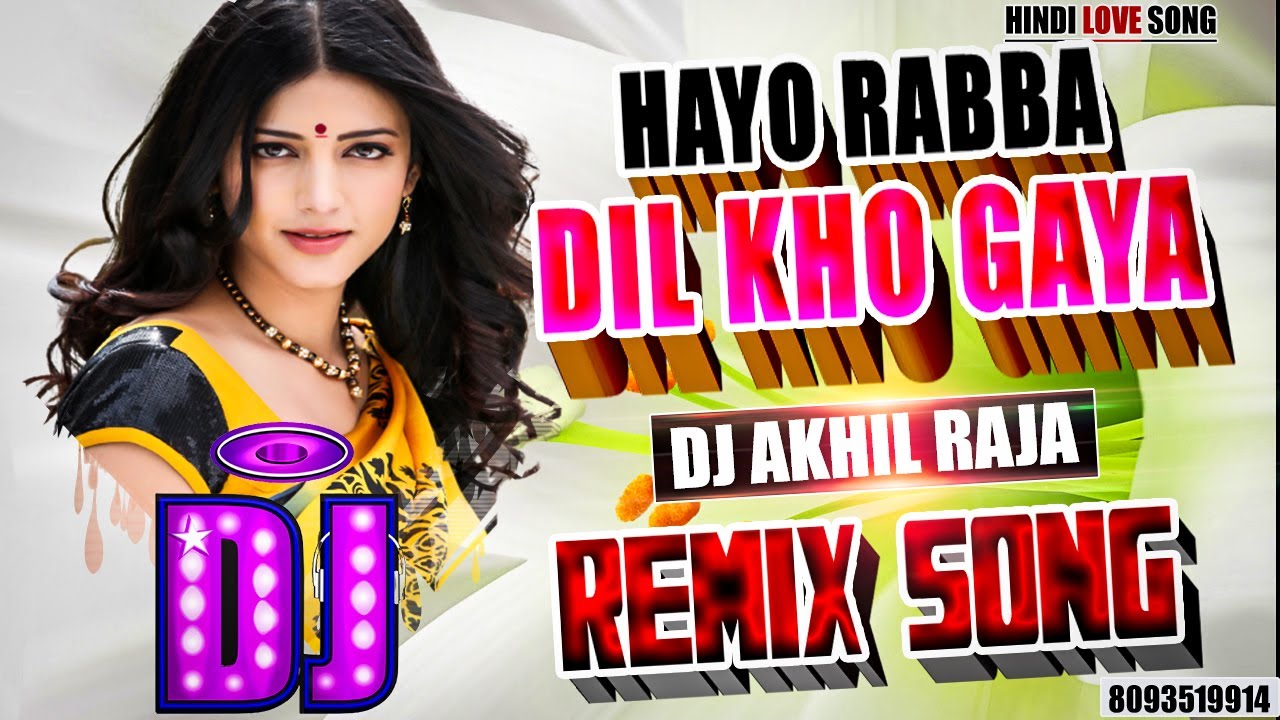 #DJ REMIX | Hayo Rabba Dil Kho Gaya | HINDI LOVE SONG | #ROMANTIC LOVE ...