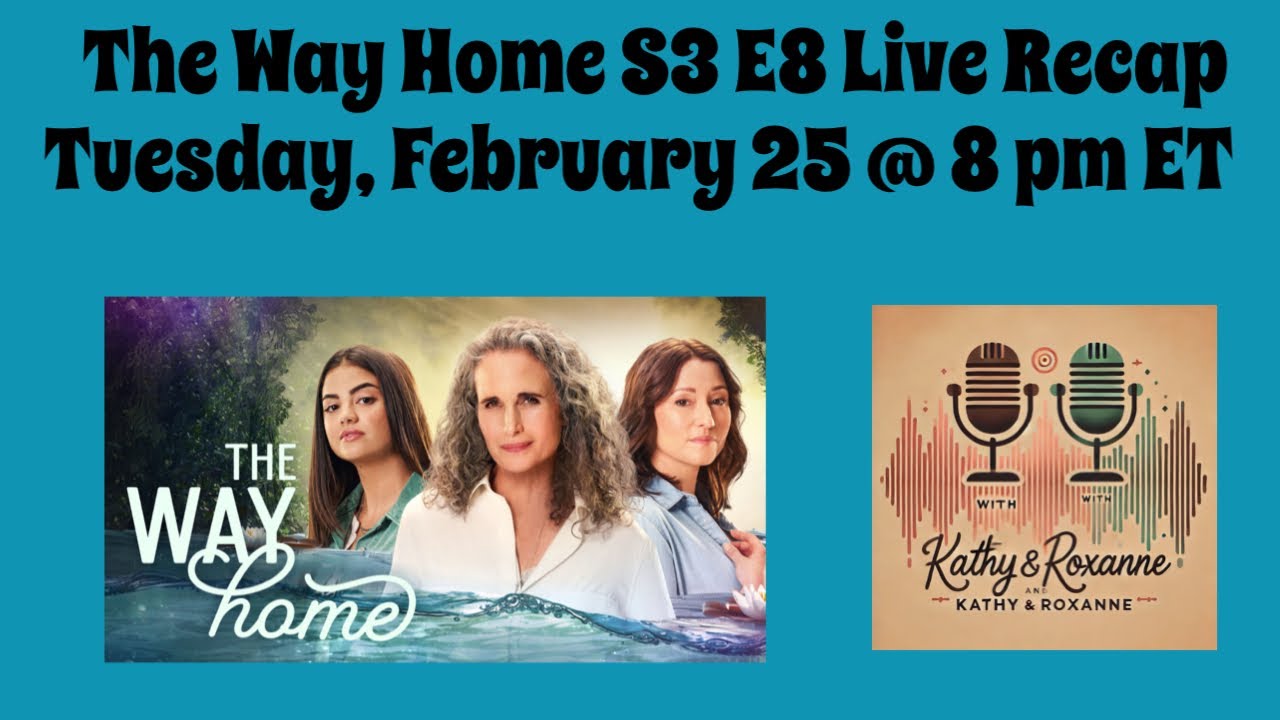 The Way Home Live Recap Chat S3 E8 - YouTube