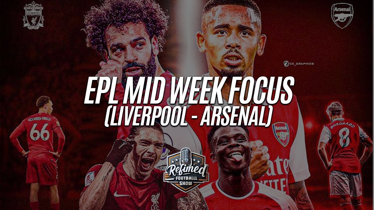 Mid Week EPL Focus | Arsenal bottling the league already | Liverpool ...
