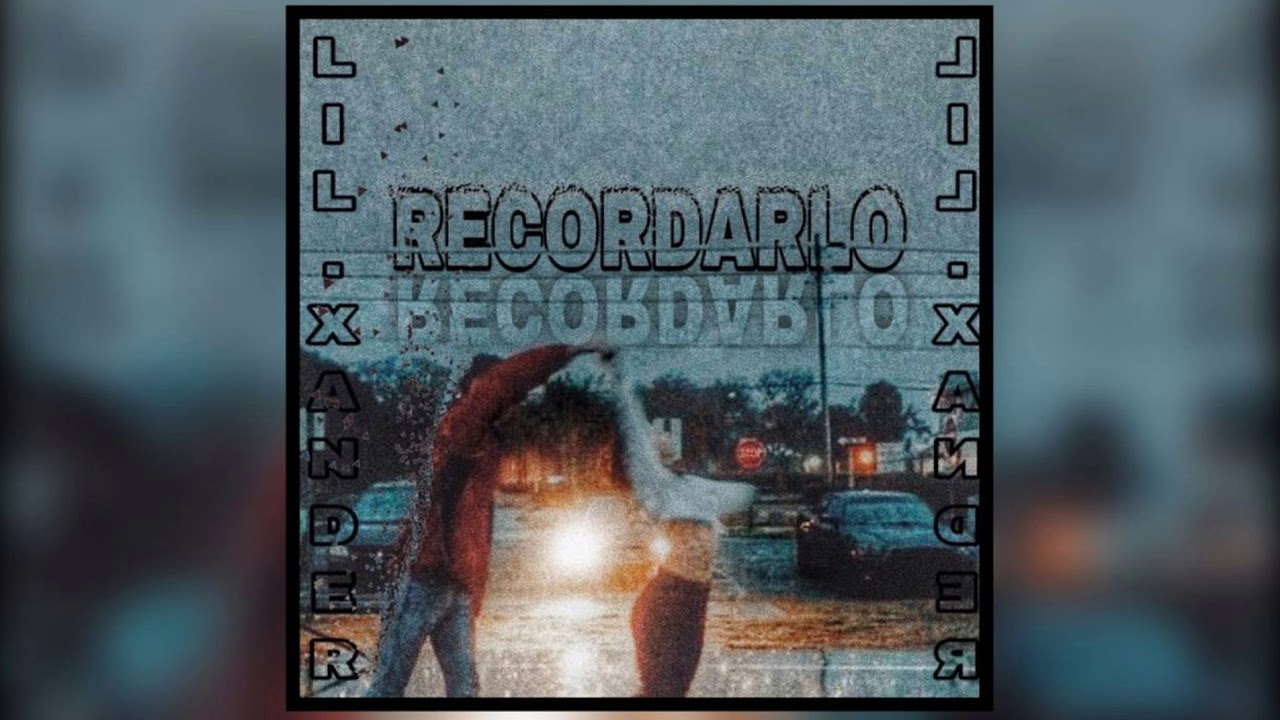 Lil.Xander -RECORDARLO - YouTube