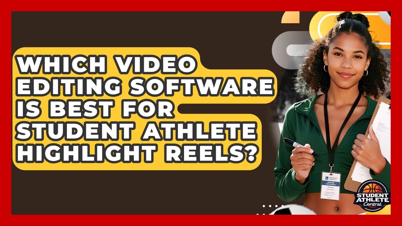 Which Video Editing Software Is Best For Student Athlete Highlight ...